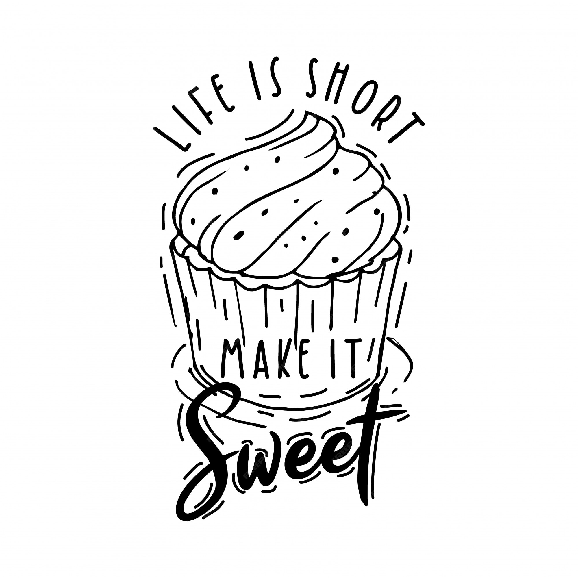 Premium Vector | Life is short make it sweet Premium Vector | Life is short make it sweet