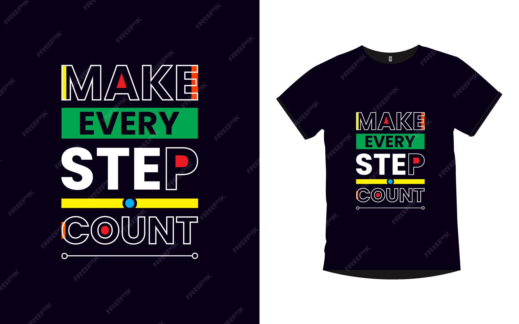 Premium Vector | Make every step count inspirational quotes typography ... Premium Vector | Make every step count inspirational quotes typography ...