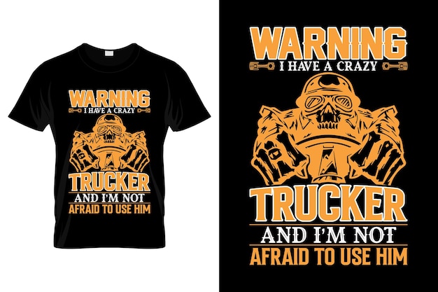 Premium Vector Warning I Have A Crazy Trucker And Im Not Afraid To