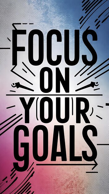 Premium Photo | Focus on your goal Motivational Quotes ... Premium Photo | Focus on your goal Motivational Quotes ...