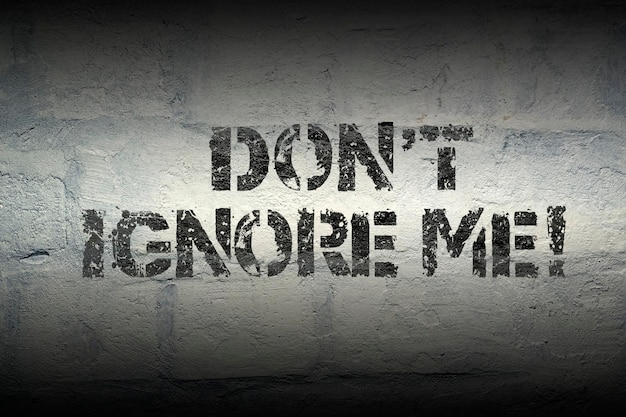 Premium Photo | Don't ignore me Premium Photo | Don't ignore me
