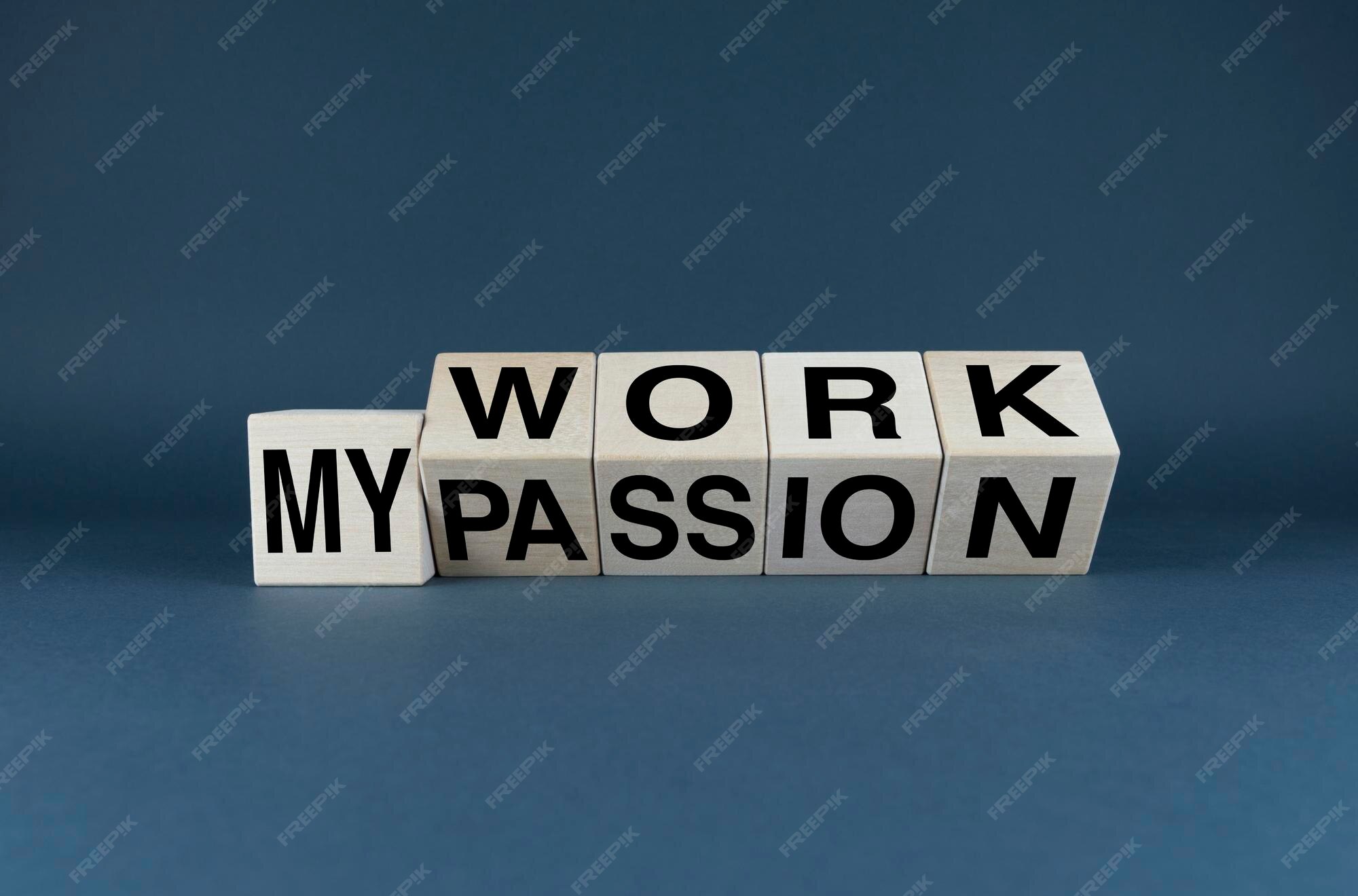 Premium Photo My Work My Passion Cubes Form Words My Work My Passion