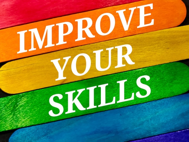 Premium Photo | Text IMPROVE YOUR SKILLS with colorful wooden stick on ... Premium Photo | Text IMPROVE YOUR SKILLS with colorful wooden stick on ...
