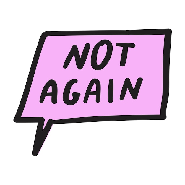 Premium Vector | Not again speech bubble vector design on white background Premium Vector | Not again speech bubble vector design on white background