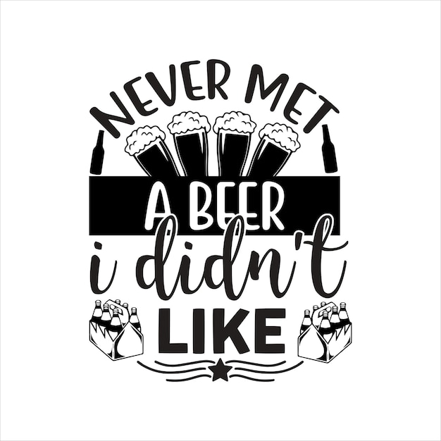 Premium Vector Beer For Typography Tshirt Design Print Ready Vector
