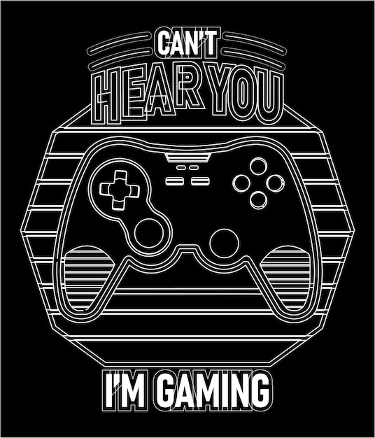 Premium Vector | Can't hear you, i'm gaming. Premium Vector | Can't hear you, i'm gaming.