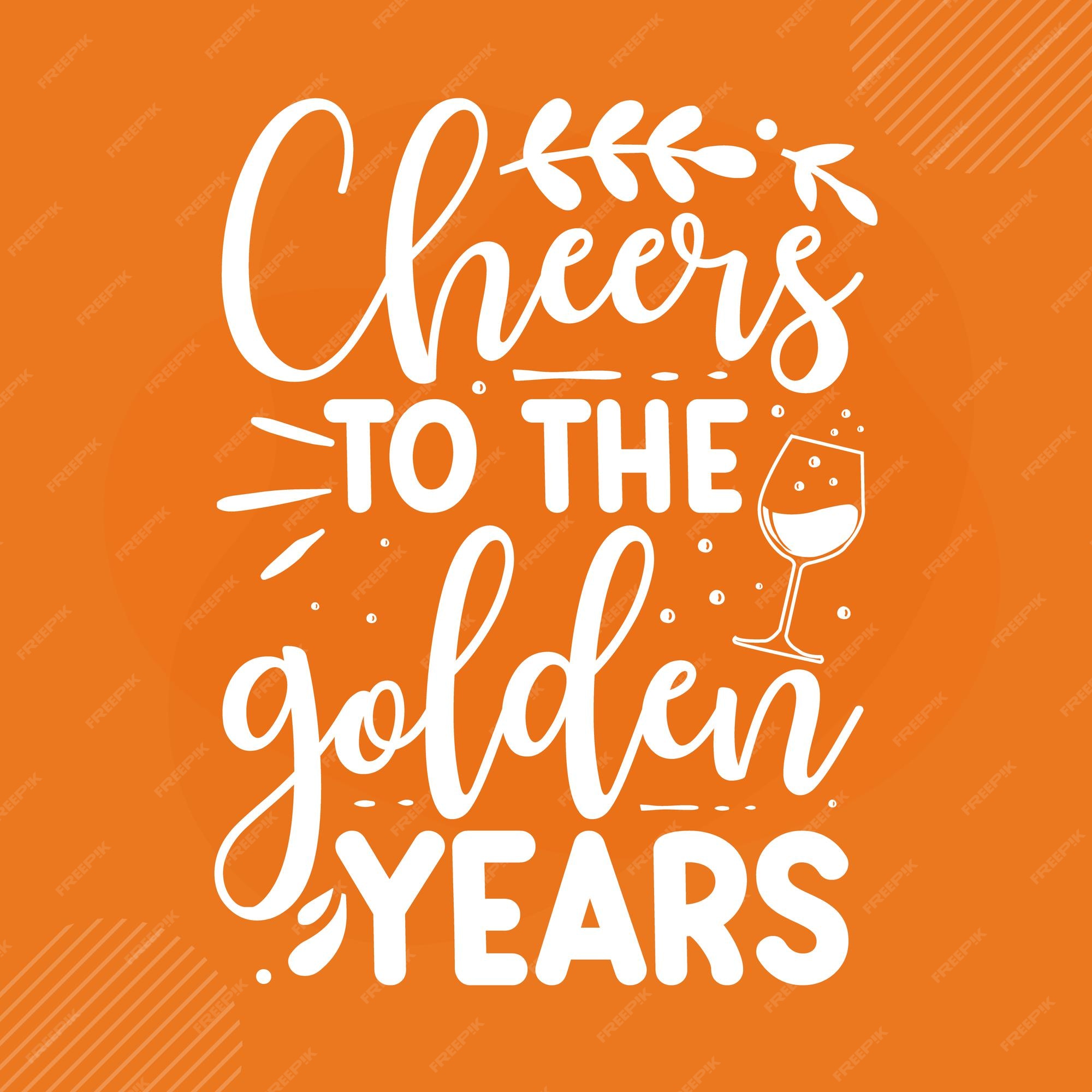 Premium Vector Cheers To The Golden Years Premium Retirement