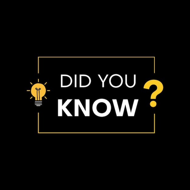 Premium Vector | Did you know vector message design and black background Premium Vector | Did you know vector message design and black background