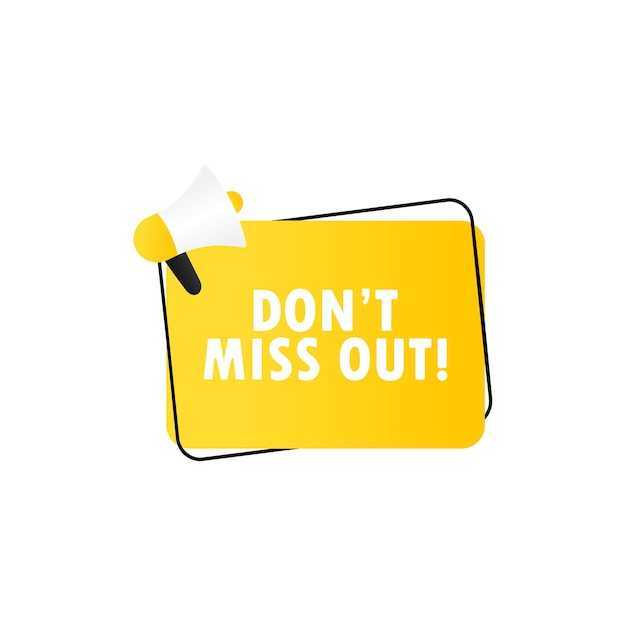 Premium Vector Don T Miss Out Icon Megaphone With Don T Miss Out