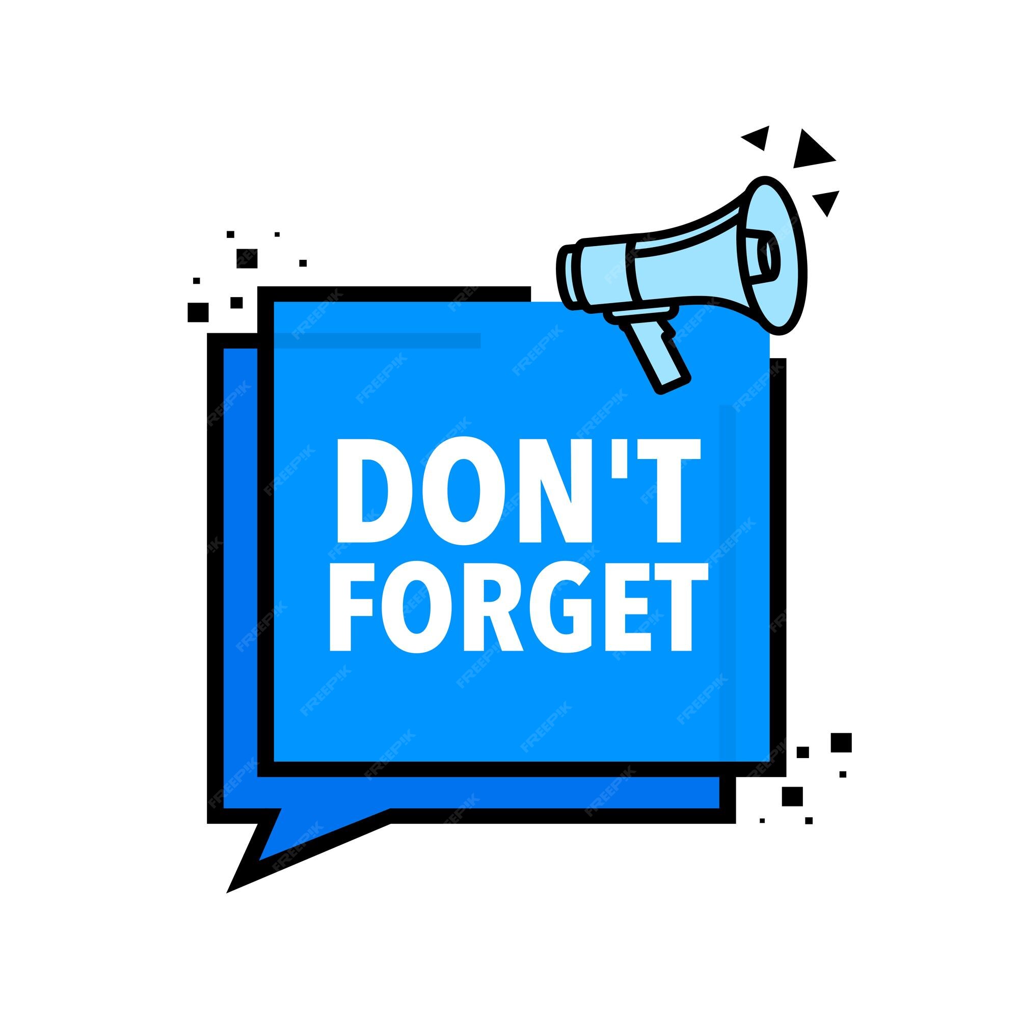 Premium Vector Dont Forget Announcement Megaphone Label Loudspeaker