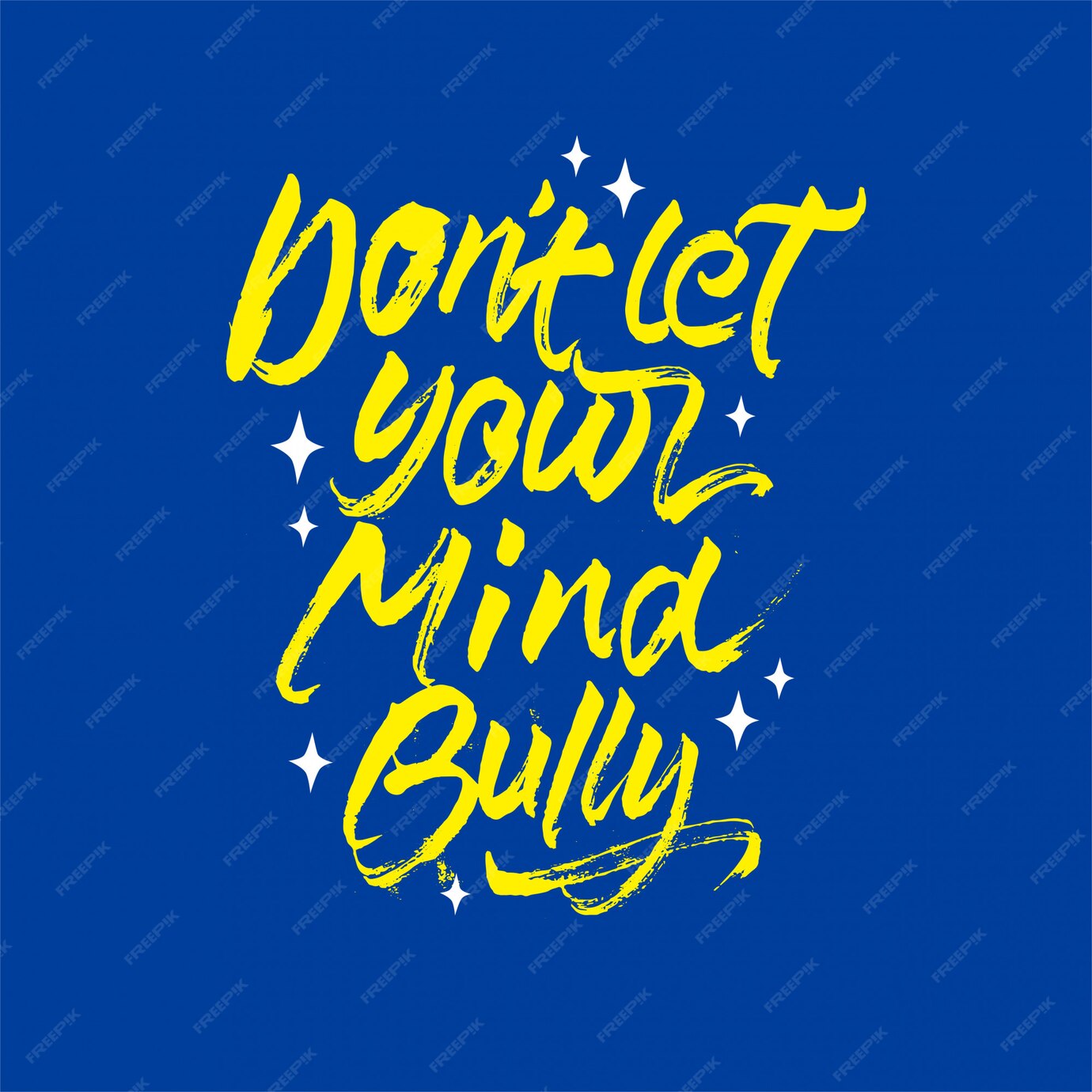 Premium Vector Dont Let Your Mind Bully Lettering Motivational Quote