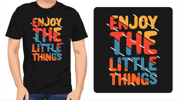 Premium Vector | Enjoy the little things t shirt design Premium Vector | Enjoy the little things t shirt design