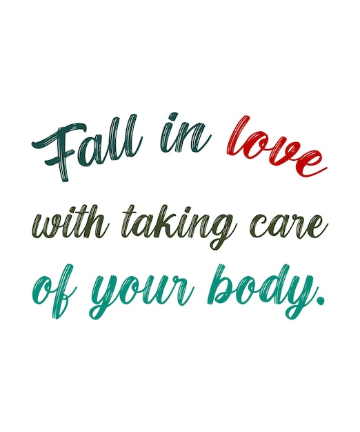 Premium Vector Fall In Love With Taking Care Of Your Body Healthy