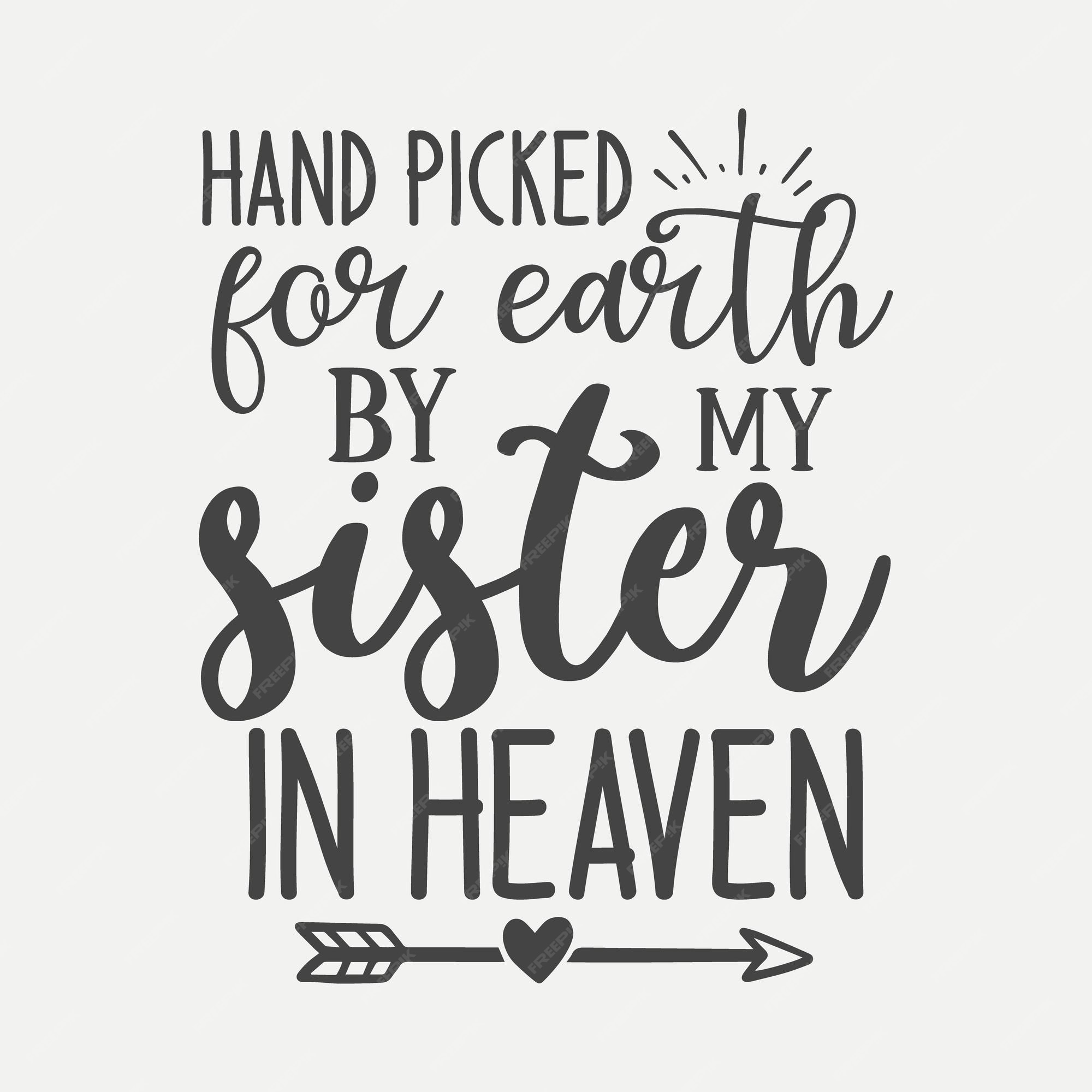 Premium Vector | Hand picked for earth by my sister in heaven 2 premium ... Premium Vector | Hand picked for earth by my sister in heaven 2 premium ...