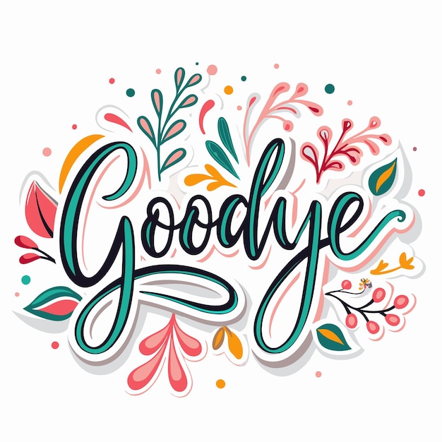 Handwritten goodbye text with colorful floral design | Premium AI ... Handwritten goodbye text with colorful floral design | Premium AI ...