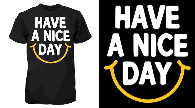 Premium Vector | Have a nice day funny typography t-shirt Premium Vector | Have a nice day funny typography t-shirt