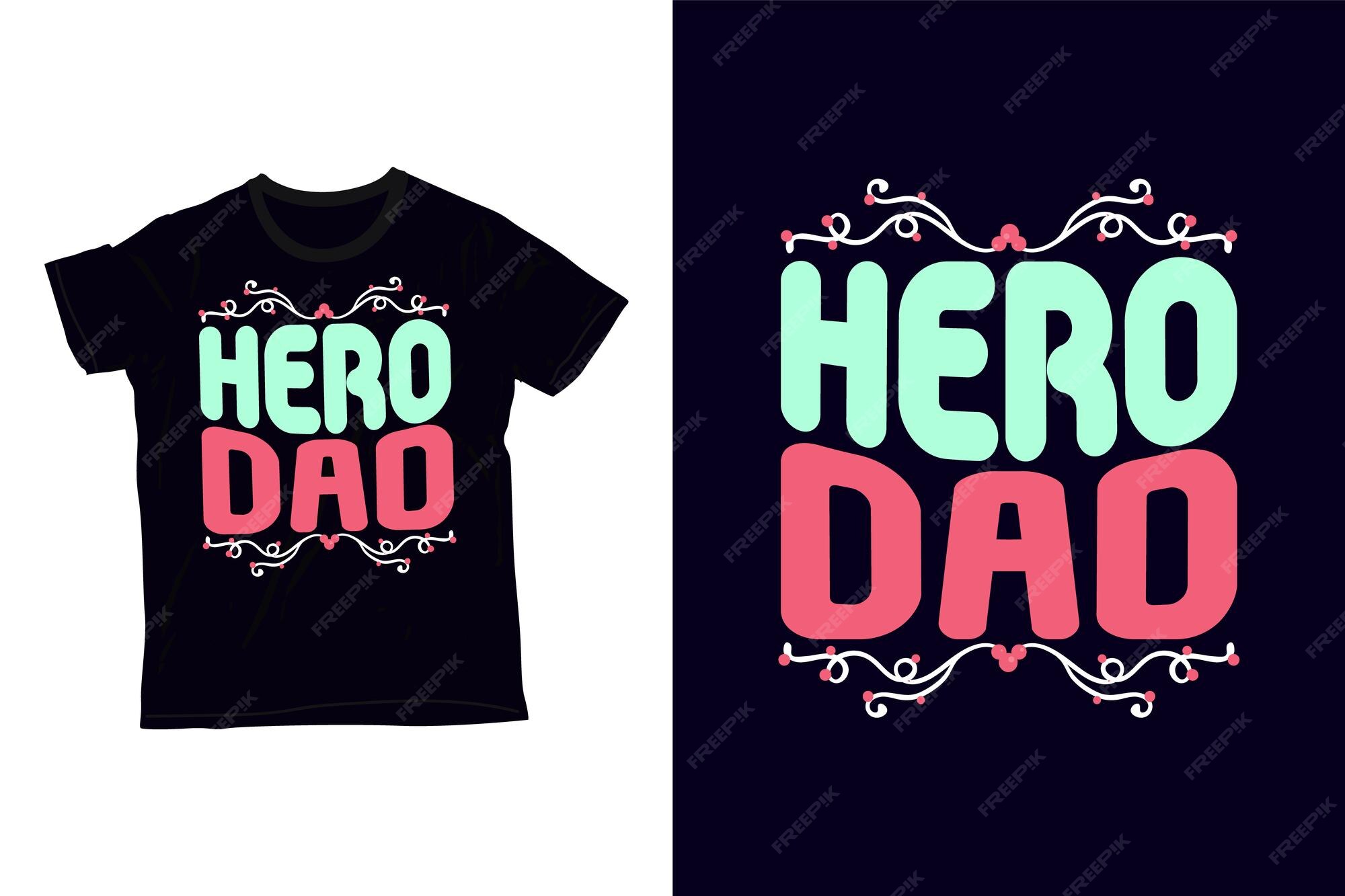 Premium Vector Hero Dad T Shirt Design