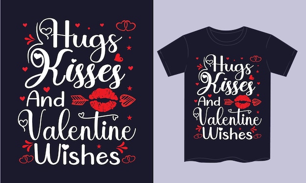 Premium Vector Hugs Kisses And Valentine Wishes Valentine T Shirt