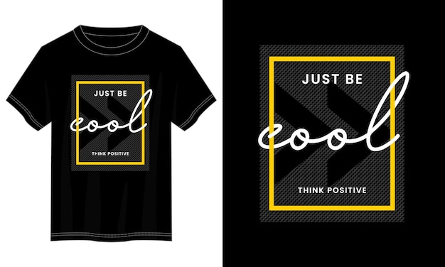 Premium Vector Just Be Cool Typography T Shirt Design