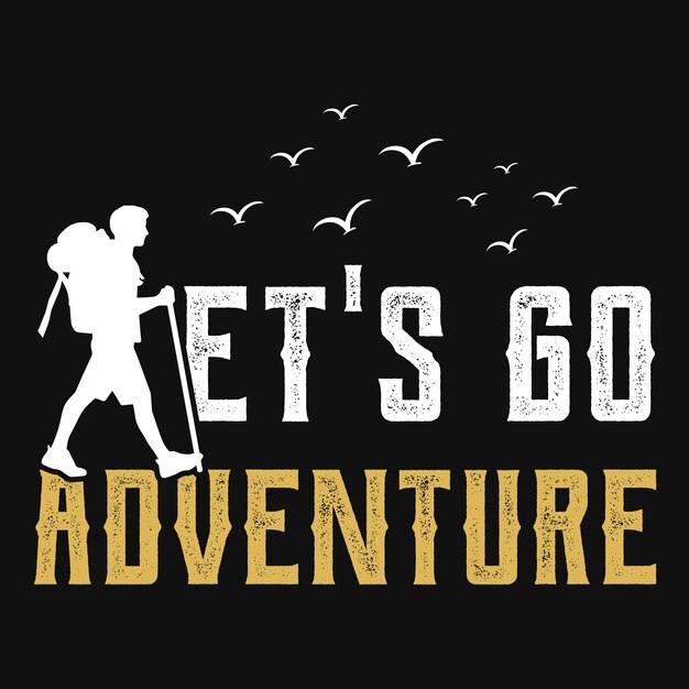 Premium Vector Lets Go Adventure Tshirt Design
