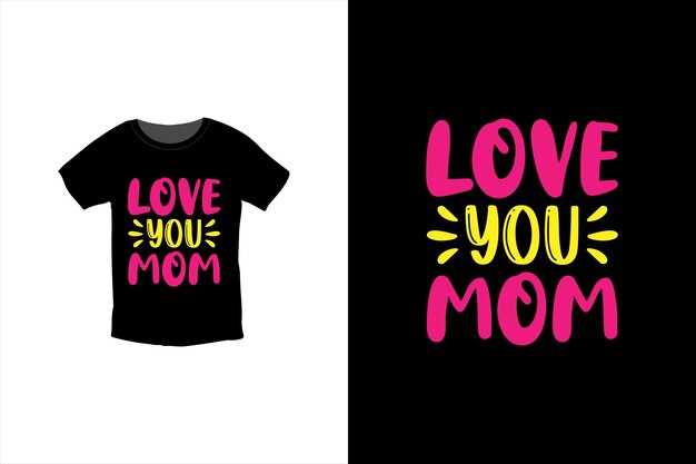 Premium Vector Love You Mom Mothers Day T Shirt Design Best Selling