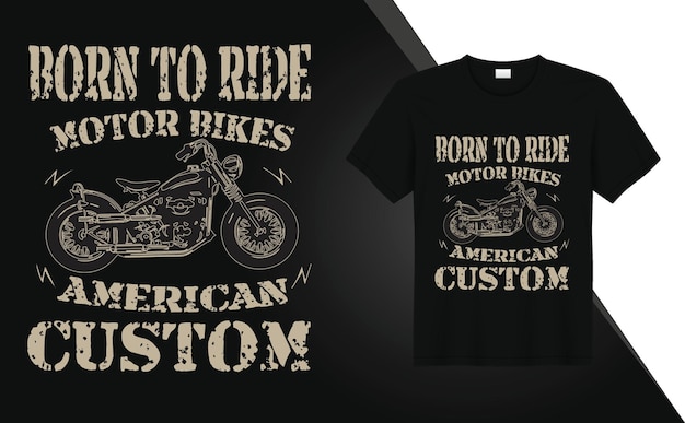 Premium Vector Motorcycle Typography Tshirt Vector Design You Would Be