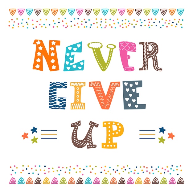 Premium Vector | Never give up Inspirational typographic quote Premium Vector | Never give up Inspirational typographic quote