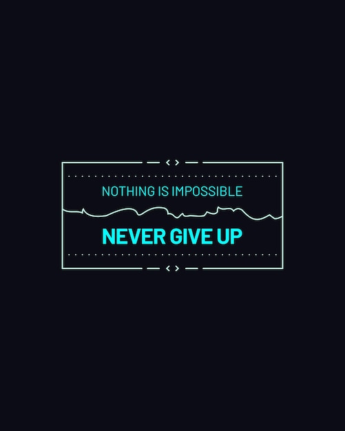 Premium Vector | Never give up motivational typography t shirt design ... Premium Vector | Never give up motivational typography t shirt design ...