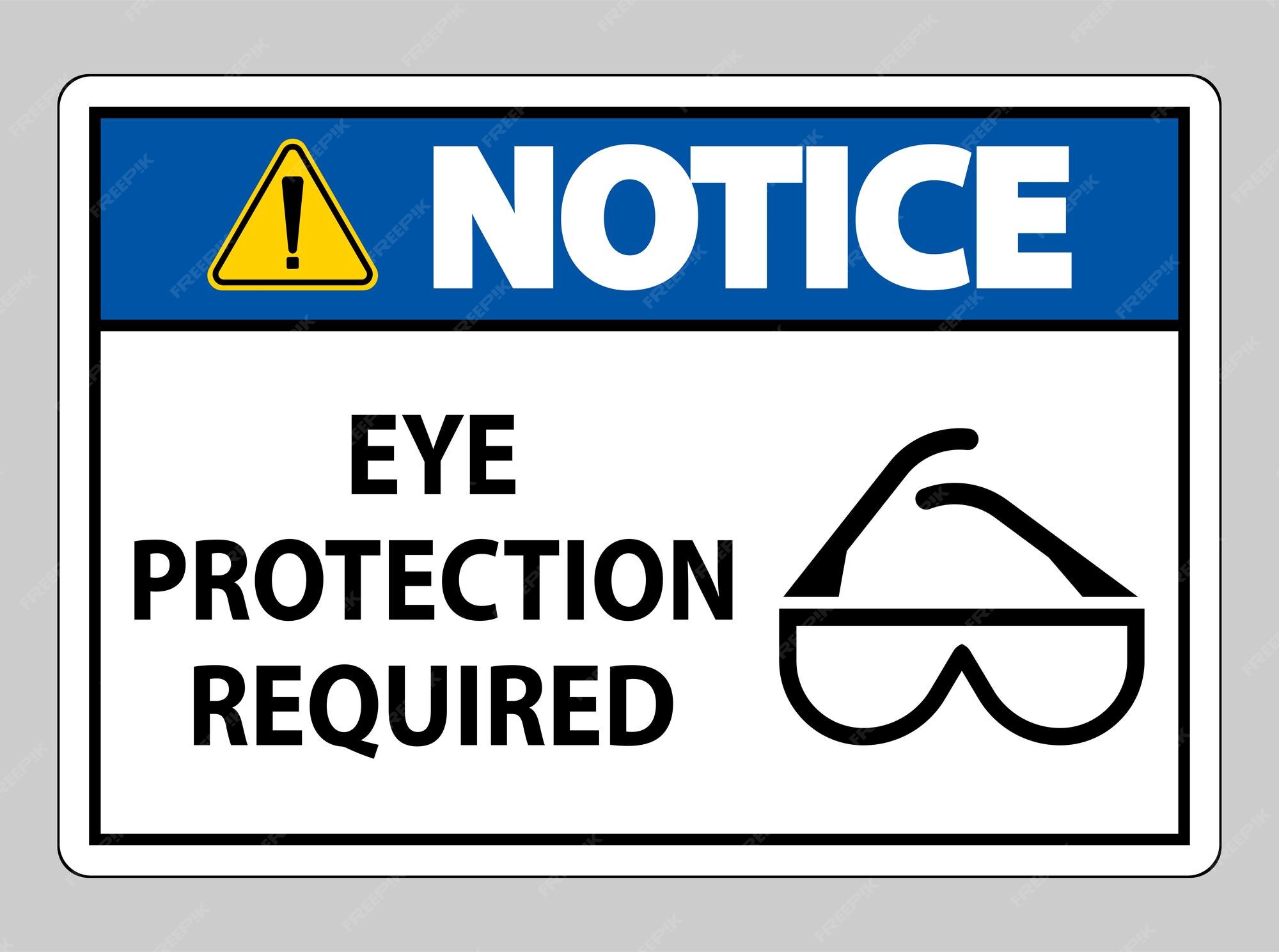 Premium Vector Notice Sign Eye Protection Required On White Background
