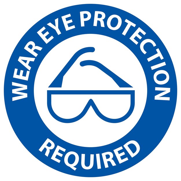 Premium Vector Notice Wear Eye Protection Required On White Background