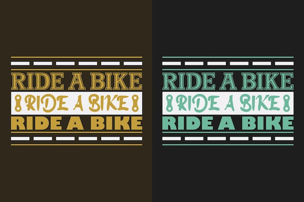 Premium Vector Ride A Bike Ride A Bike Ride A Bike Vector Typography