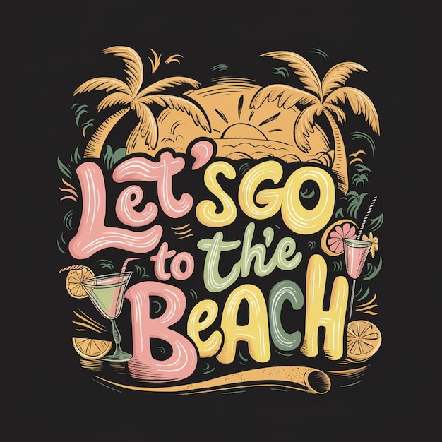 Premium Vector | A sign that says lets to the beach Premium Vector | A sign that says lets to the beach