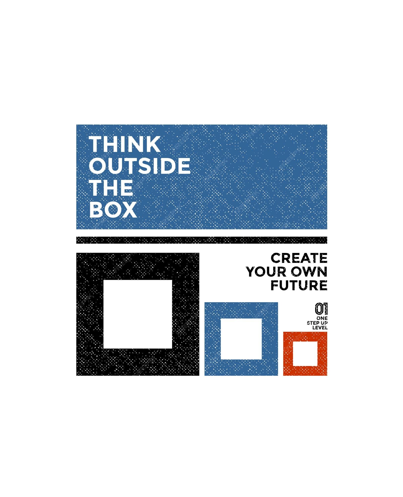 Premium Vector | Think outside the box motivational quote typography ... Premium Vector | Think outside the box motivational quote typography ...