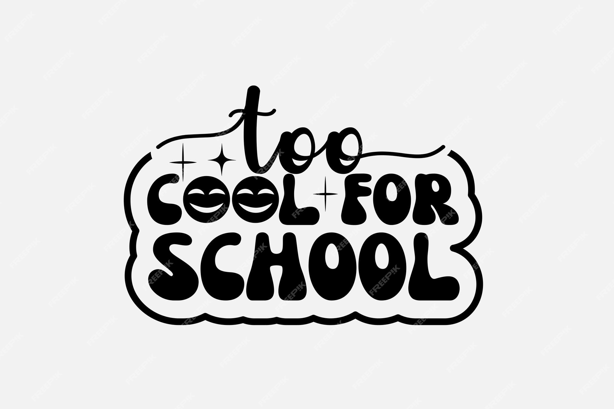 Premium Vector | Too cool for school svg Premium Vector | Too cool for school svg