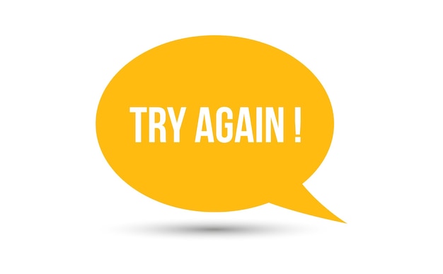 Premium Vector | Try again speech bubble vector illustration ... Premium Vector | Try again speech bubble vector illustration ...