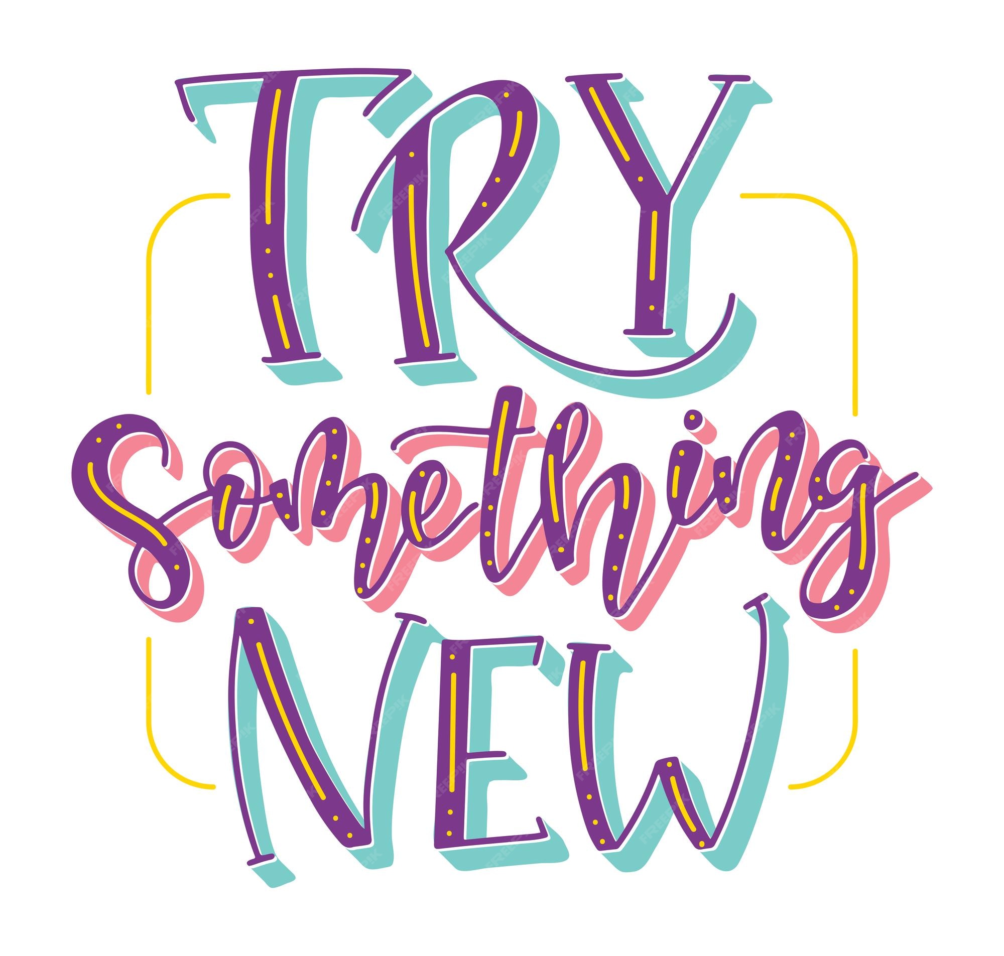 Premium Vector | Try something new multicolored text isolated on white ... Premium Vector | Try something new multicolored text isolated on white ...
