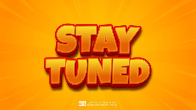 Premium Vector | Vector 3d editable stay tuned text effect font Premium Vector | Vector 3d editable stay tuned text effect font