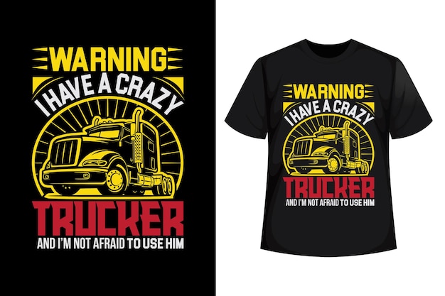 Premium Vector Warning I Have A Crazy Trucker And Im Not Afraid To