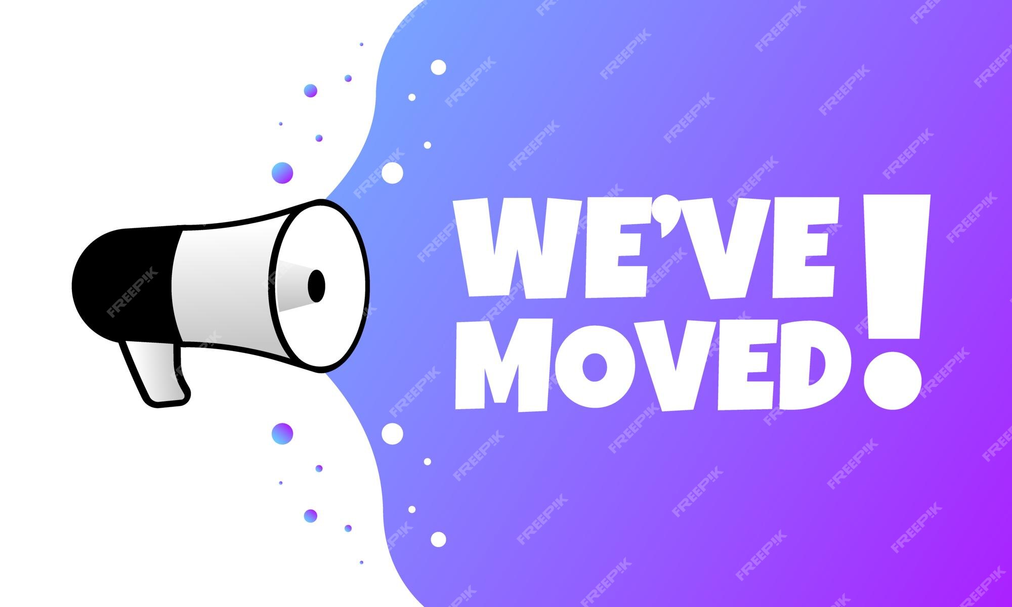 Premium Vector | Weve moved sign flat purple megaphone text weve moves ... Premium Vector | Weve moved sign flat purple megaphone text weve moves ...