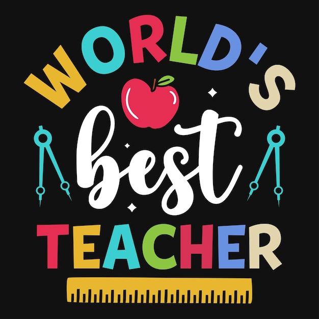 Premium Vector | Worlds best teachers typographic tshirt design Premium Vector | Worlds best teachers typographic tshirt design