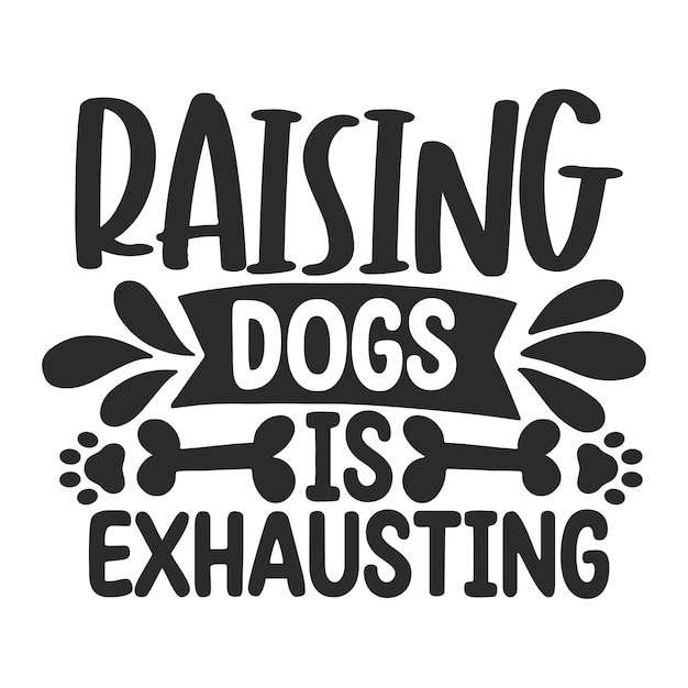 Criar perros es agotador. | Vector Premium Criar perros es agotador. | Vector Premium
