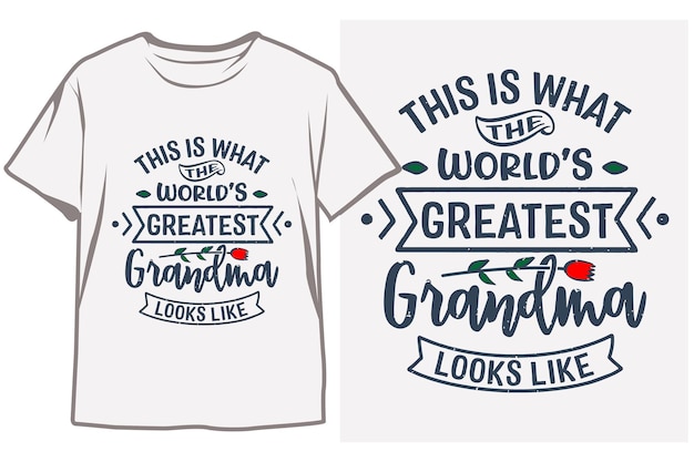 Uma camiseta que diz 'é assim que a maior vovó do mundo se parece ... Uma camiseta que diz 'é assim que a maior vovó do mundo se parece ...